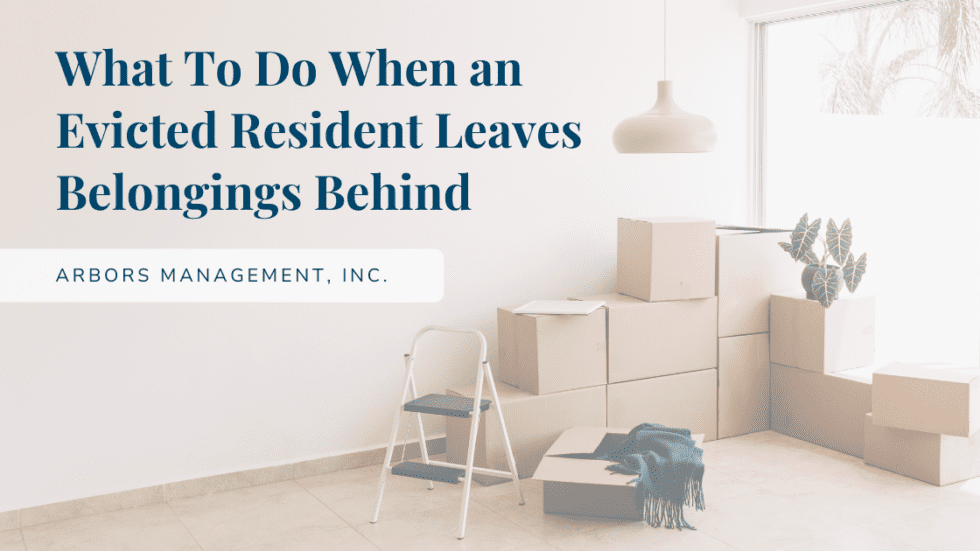 What To Do When an Evicted Resident Leaves Belongings Behind | Arbors ...