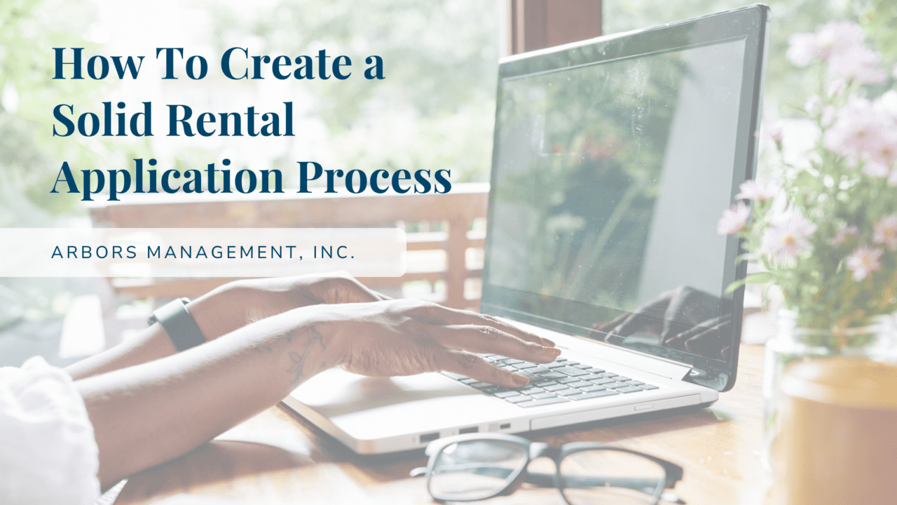 How To Create a Solid Rental Application Process | Arbors Management, Inc.